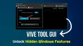 Unlock Hidden Windows Features Installing ViVe Tool GUI